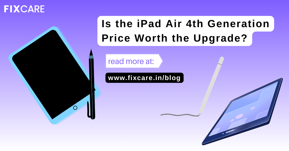Is the iPad Air 4th Generation Price Worth the Upgrade? - Fixcare Blogs