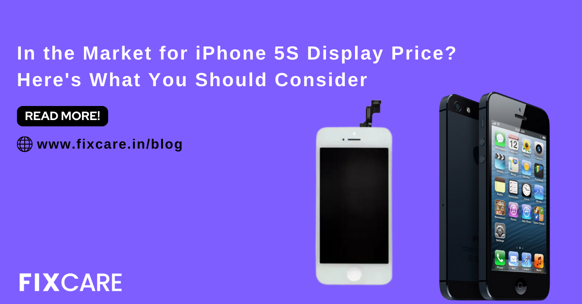 In the Market for iPhone 5S Display Price? Here's What You Should ...