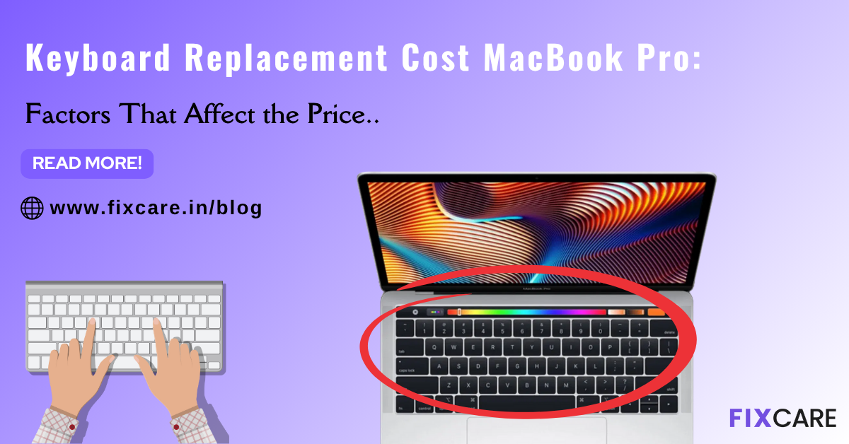 Keyboard Replacement Cost MacBook Pro: Factors That Affect the Price ...